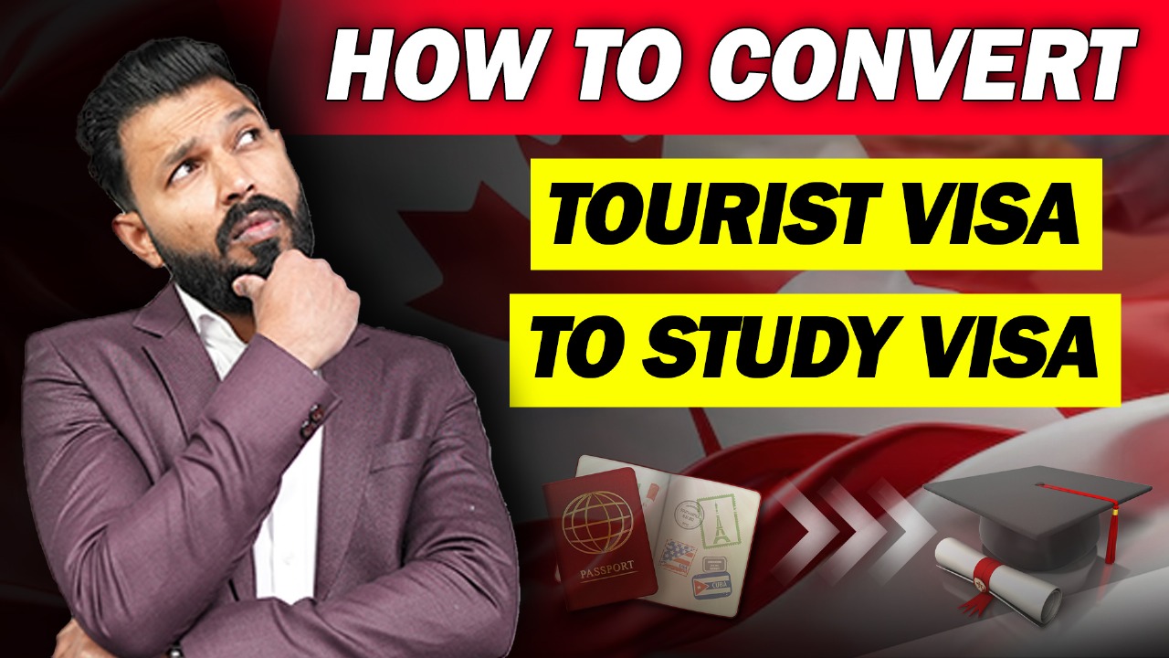 Convert Tourist Visa to Study Visa in Canada (2025)